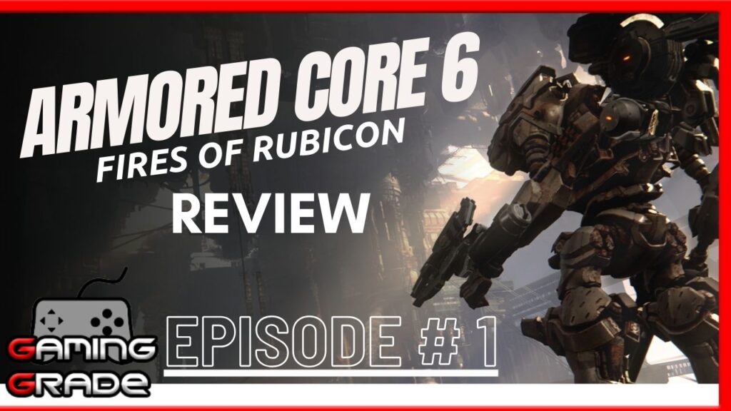 Armored Core 6 Fires of Rubicon Review | Gaming Grade # 1 - Paper Straw ...